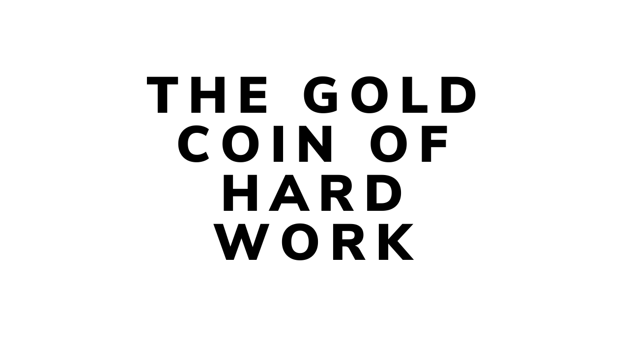 THE GOLD COIN OF HARD WORK - Praneeth Says
